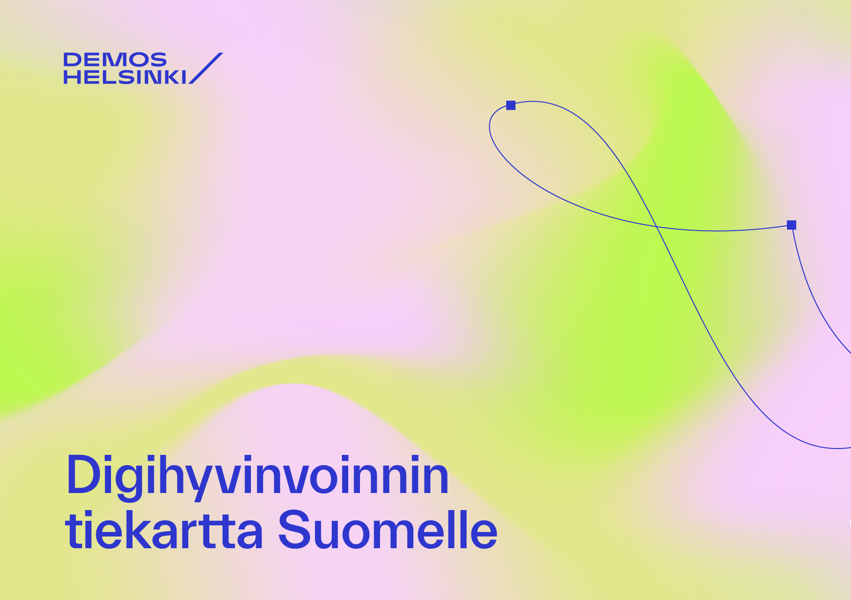 Digihyvinvoinnin tiekartta Suomelle | Demos Helsinki