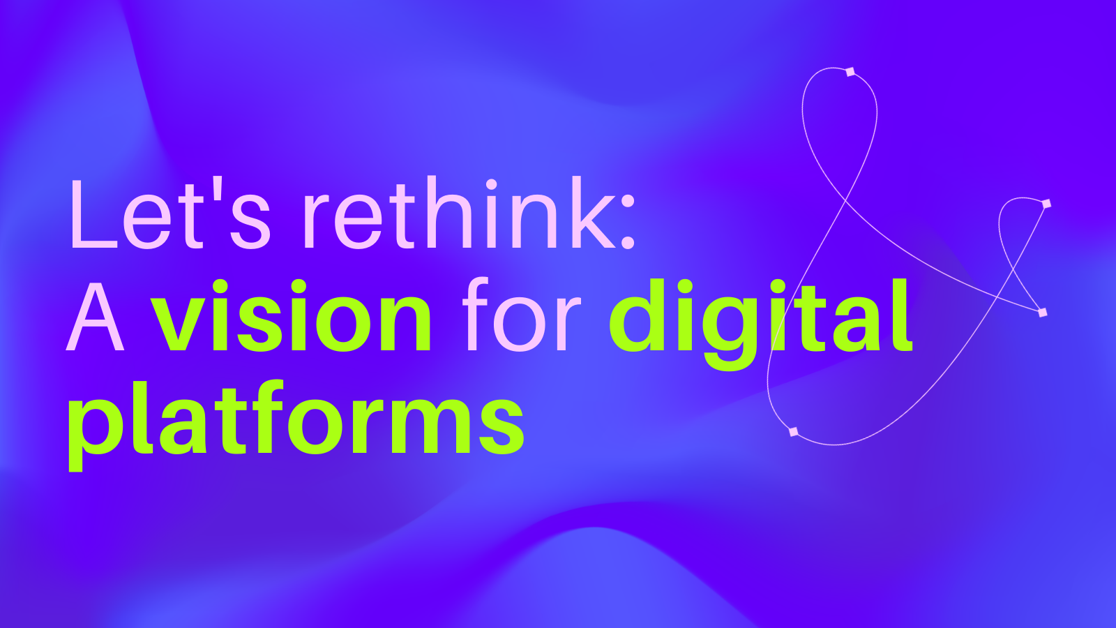 Let's rethink: A vision for digital platforms | Demos Helsinki